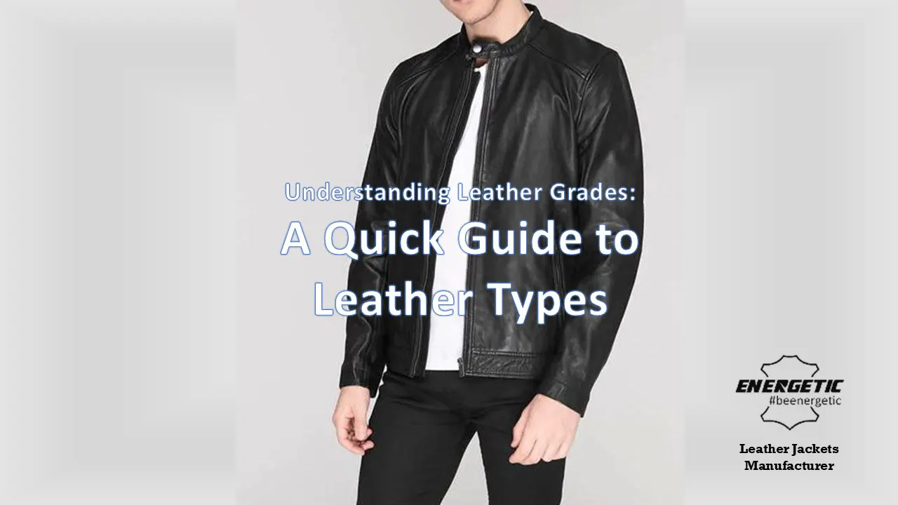 Understanding Leather Grades: A Quick Guide to Leather Types